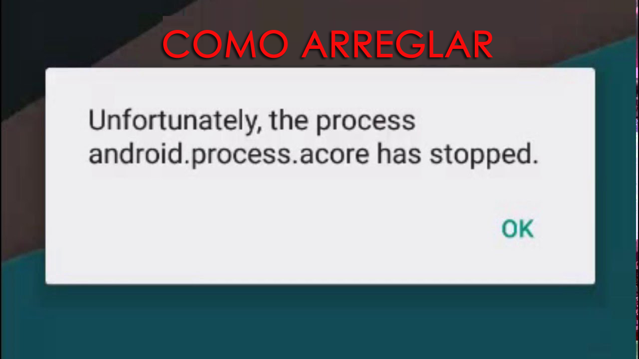 Solución al error: process acore se ha detenido Solución al error: process acore se ha detenido