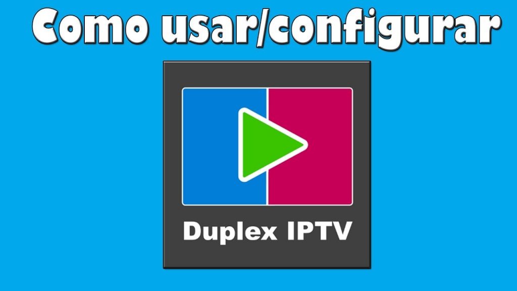 Duplex iptv: ¿Qué es y cómo usarlo?